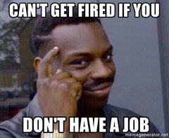 $JOBLESS - Work is temporary, bags are forever